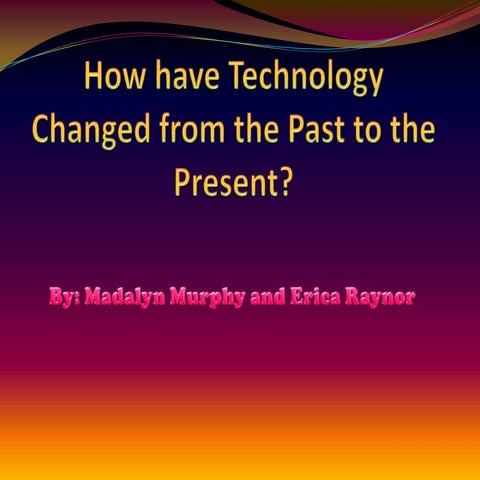 How have technology changed from the past to3 | PPT