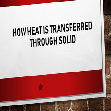 HOW HEAT IS TRANSFERRED THROUGH SOLID.pptx | Physics | Science