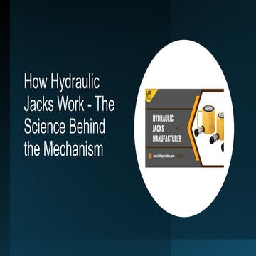 How Hydraulic Jacks Work - The Science Behind the Mechanism.pptx