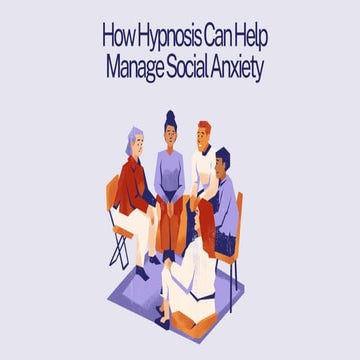 How Hypnosis Can Help Manage Social Anxiety | PDF | Physical Therapy ...