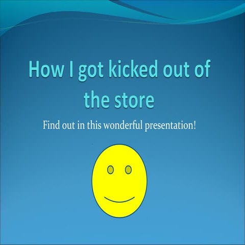 How i got kicked out of the store | PPT
