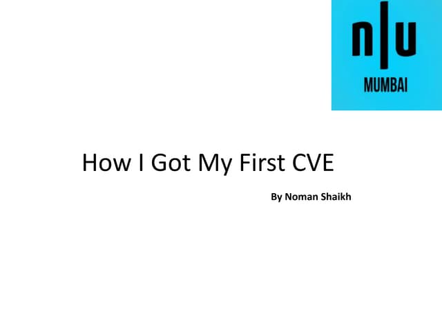 How i got my first cve | PPT How i got my first cve | PPT