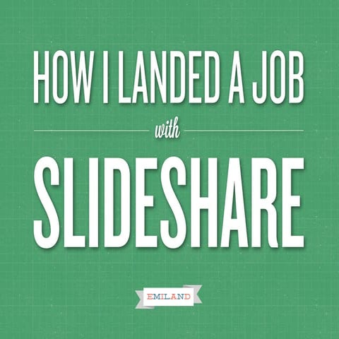 How you can land a job with SlideShare? | PDF