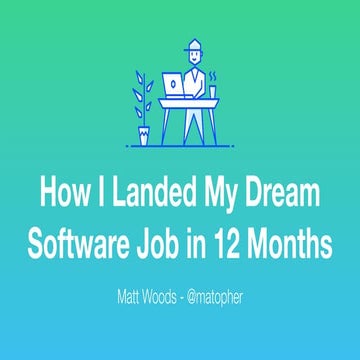How I Landed My Dream Software Job in 12 Months | PPT