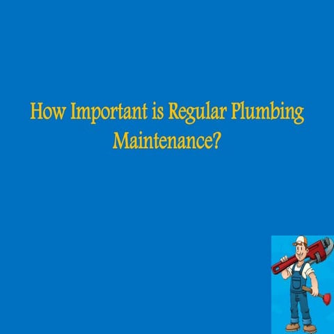 How important is regular plumbing maintenance | PDF | Water Services ...