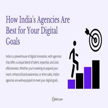 How India's Agencies Are Best for Your Digital Goals | Eflot | PDF