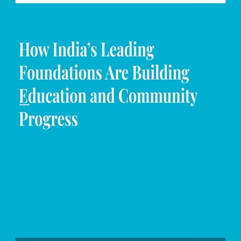 How India’s Leading Foundations Are Building Education and Community ...