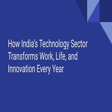 How India’s Technology Sector Transforms Work, Life, and Innovation ...