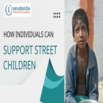 How Individuals can Support Street Children | PPT