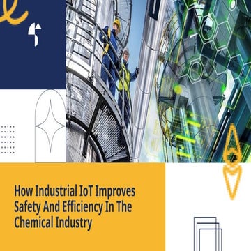 How Industrial IoT Improves Safety And Efficiency In The Chemical Industry.pptx