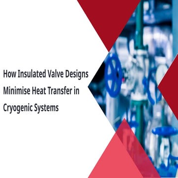 Smart Valve Design for Thermal Isolation | PPTX