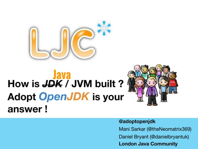 How is Java / JVM built ? Adopt OpenJDK is your answer ! | PPT How is Java / JVM built ? Adopt OpenJDK is your answer ! | PPT