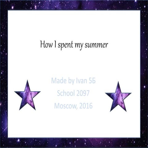 How i spent my summer | PPTX