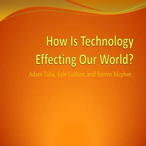How is technology effecting our world3 | PPTX