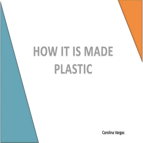 How it is made plastic | PPT