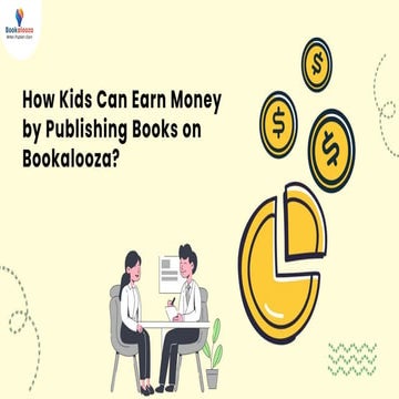 How Kids Can Earn Money by Publishing Books on Bookalooza.pdf