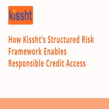 How Kissht’s Structured Risk Framework Enables Responsible Credit ...