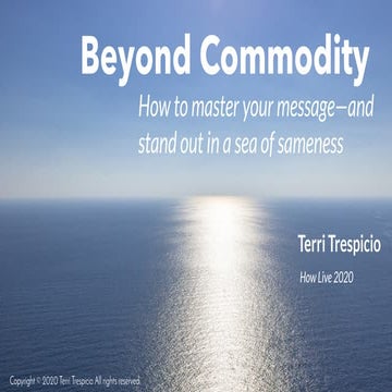 Beyond Commodity: How to master your message & stand out in a sea of sameness | PDF