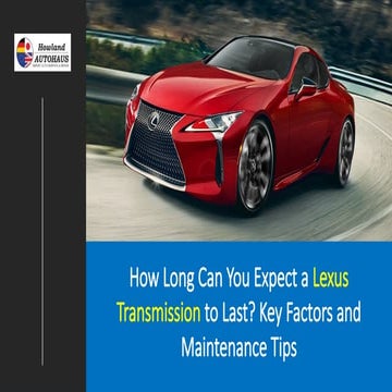 How Long Can You Expect a Lexus Transmission to Last Key Factors and ...