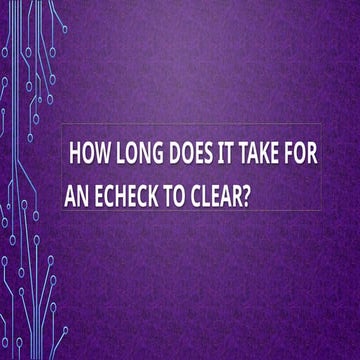 How Long Does it Take for an eCheck to Clear.pptx