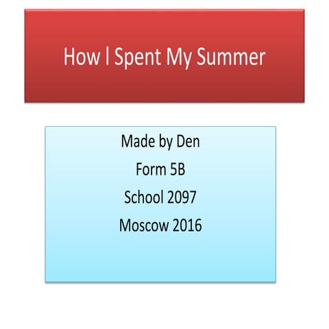 How i spent my summer | PPTX