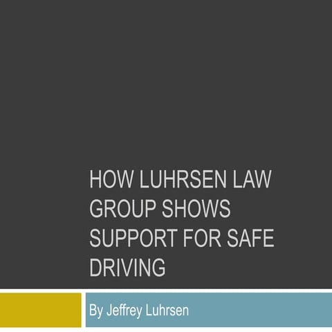 How Luhrsen Law Group Shows Support for Safe Driving | PPTX