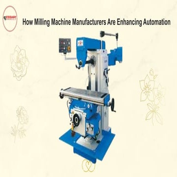 How Milling Machine Manufacturers Are Enhancing Automation.pdf