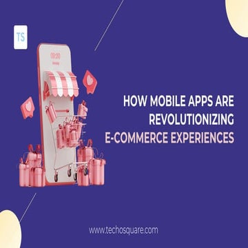 How Mobile Apps are Revolutionizing E-commerce Experiences (2).pdf