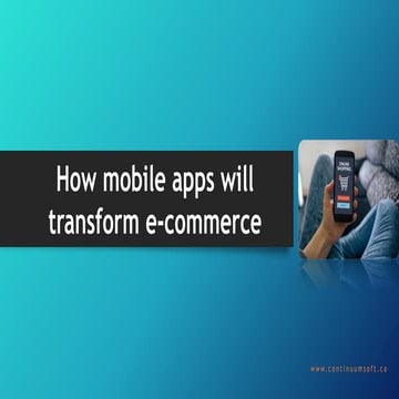 How Mobile Apps Are Transforming E-Commerce.pptx
