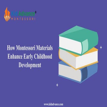 How Montessori Materials Enhance Early Childhood Development.pptx