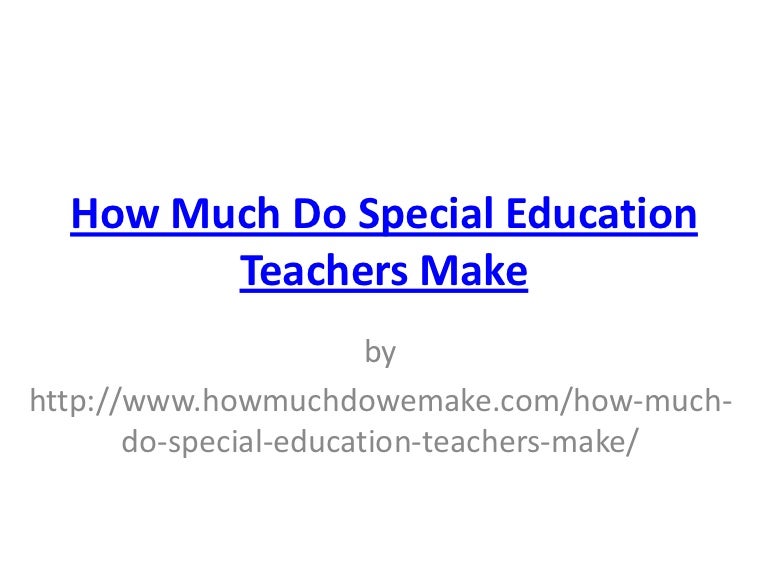 How Much Do Special Education Teachers Make how-much-do-special-education-teachers-make