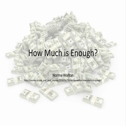 Norma Walton, How much is enough | PPTX