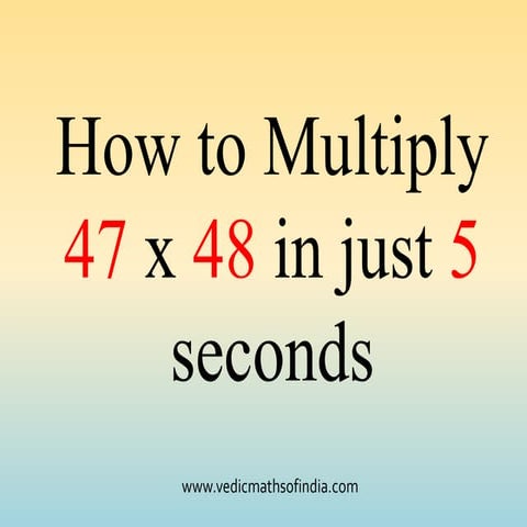 How multiply 47 x 48 vedic sutra 2 nikhalam | PPTX