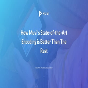 How Muvi's Encoding Is Better Than The Rest | PPTX