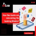 How Neo banks are reinventing the banking Models | PPT