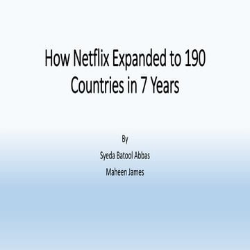 How netflix expanded to 190 countries in 7 years | PPTX