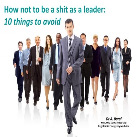 How not to be a shit as a leader- 10 things to avoid | PPT