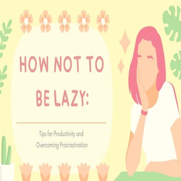 How Not to Be Lazy - Tips for Productivity and Overcoming ...