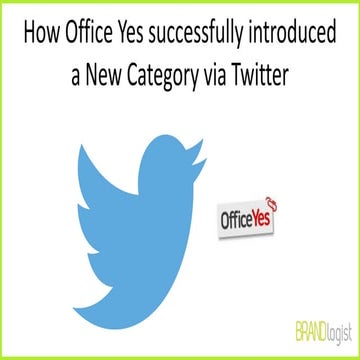 How Office Yes Successfully Introduced a New Category Via Twitter | PPT