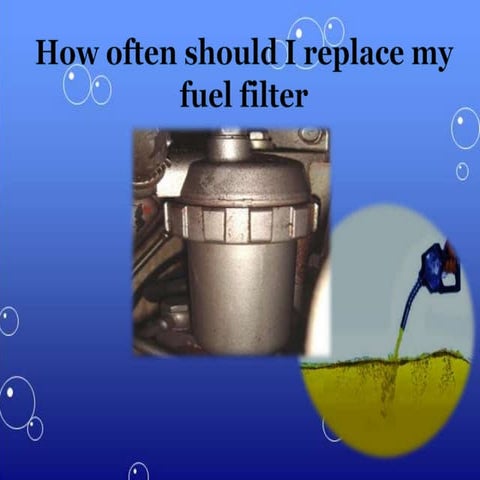 How Often Should I Change My Fuel Filter