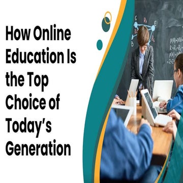 How Online Education Is the Top Choice of Today’s Generation.pptx