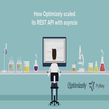 How Optimizely Scaled Its Rest Api With Asyncio Pdf Cloud Computing