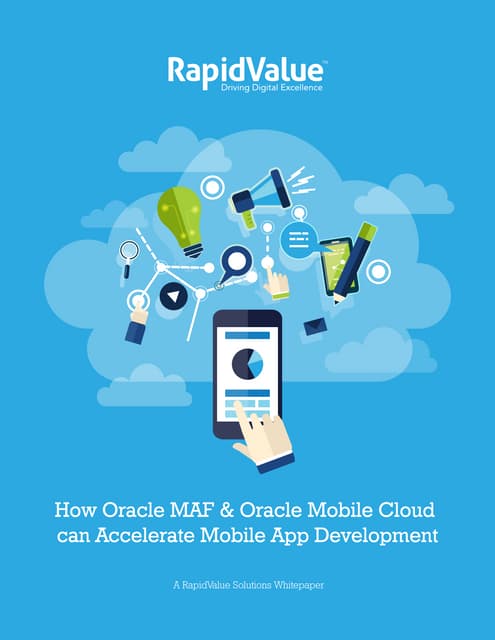 How Oracle Maf And Oracle Mobile Cloud Can Accelerate Mobile App Development A Whitepaper By