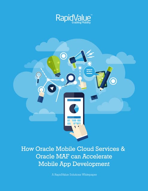 How Oracle Mobile Cloud And Oracle Maf Can Acccelerate Mobile