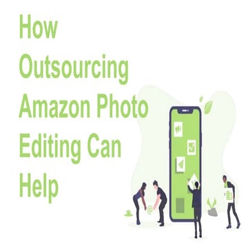 How Outsourcing Amazon Photo Editing Can Help? | PPT