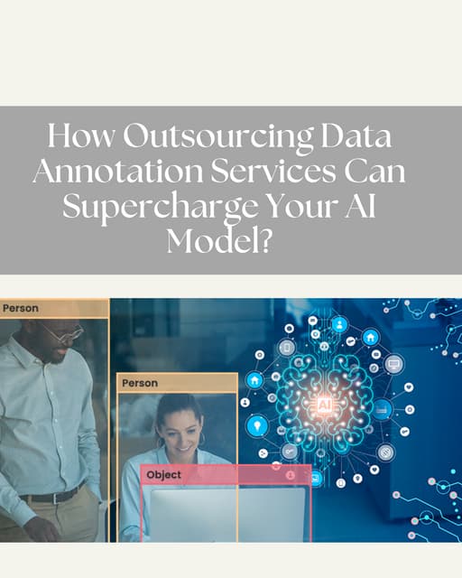 Enhancing AI Models With Outsourced Data Annotation Services | PPT