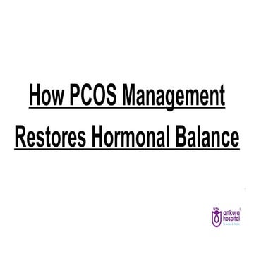 How PCOS Management Restores Hormonal Balance.pptx