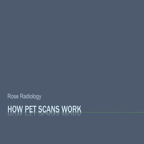 How PET Scans Work | PPTX | Medical Tests | Medical Health