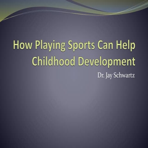 How Playing Sports Can Help Childhood Development | PPT