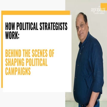 How Political Strategists Work Behind the Scenes of Shaping Political ...